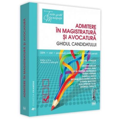 Admitere in magistratura si avocatura. Ghidul candidatului - Emilian ...