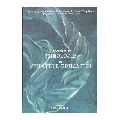 Cercetari in PSIHOLOGIE si STIINTELE EDUCATIEI, Volumul 1 - coord ...
