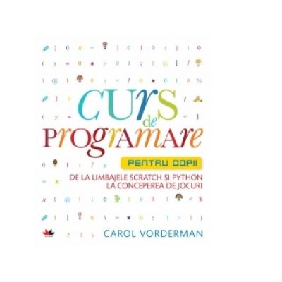 Curs de programare pentru copii. De la limbajele Scratch si Python la ...