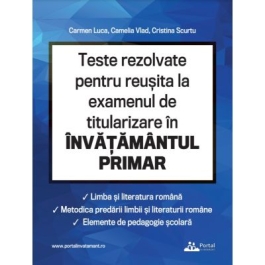Teste rezolvate pentru reusita la examenul de titularizare invatamant ...