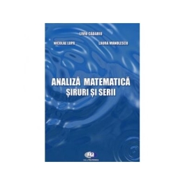 Analiza matematica. Siruri si serii - Liviu Cadariu, Laura Manolescu ...