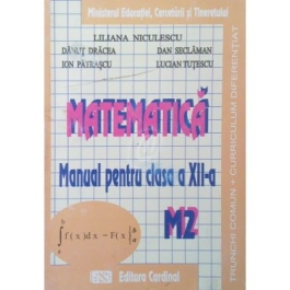Matematica. Manual clasa a XII-a, Trunchi comun si curriculum ...