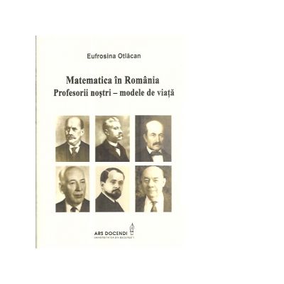 Matematica in Romania. Profesorii nostri - modele de viata - Eufrosina ...
