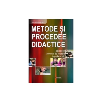Metode si procedee didactice aplicate in procesul de invatare la ...