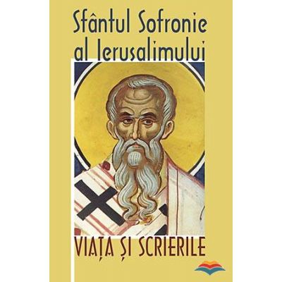Sf. Sofronie - Viata si scrierile - Sfantul Sofronie al Ierusalimului ...